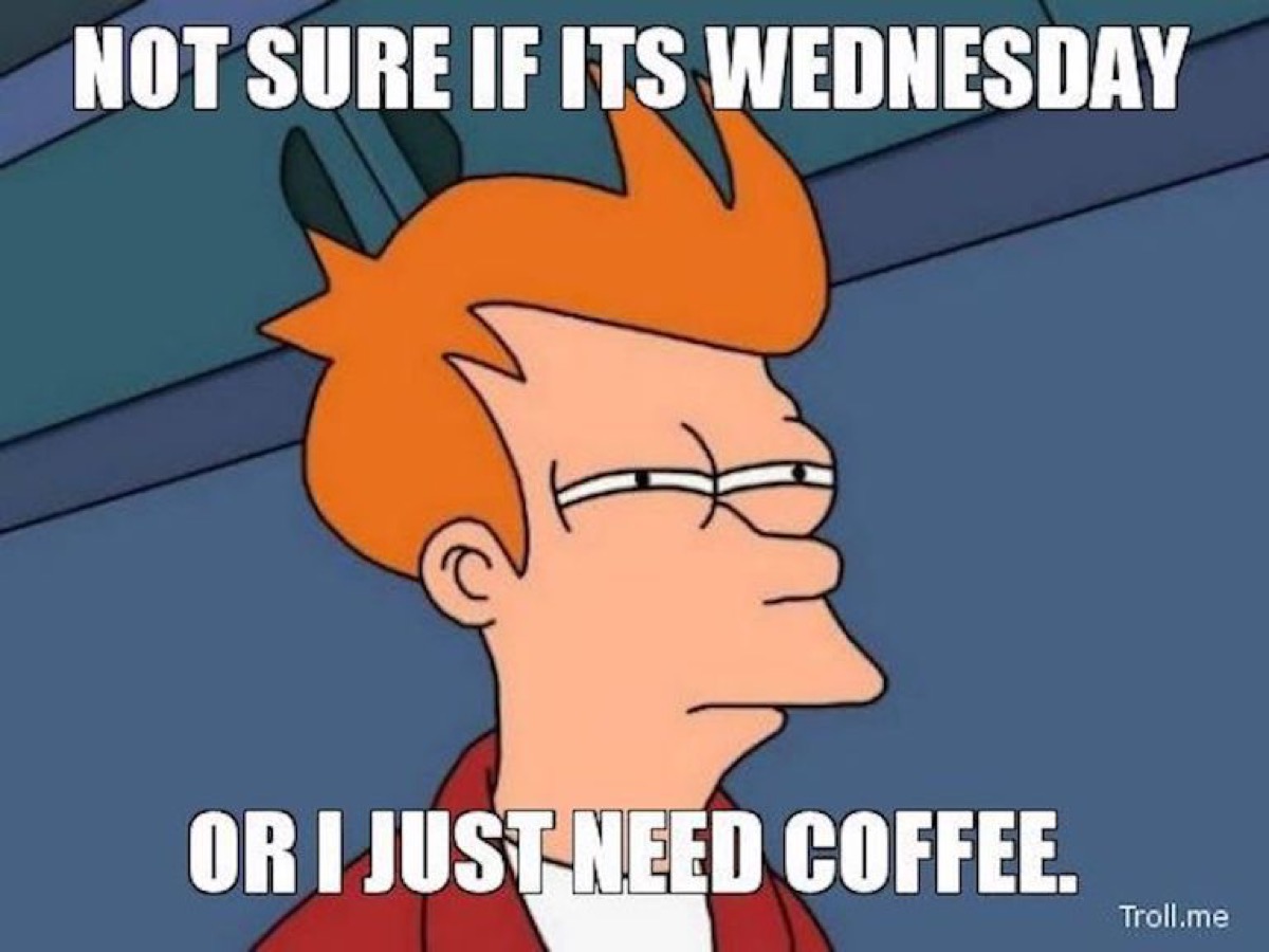 17 Hilarious Hump Day Memes To Help You Get to the Weekend — Best Life