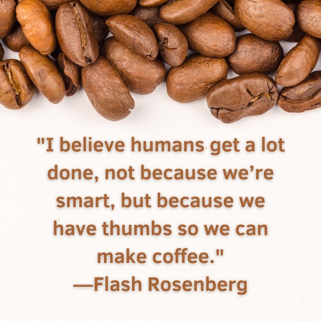 30 Coffee Quotes for Anyone Who Just Can't Function Without It — Best Life