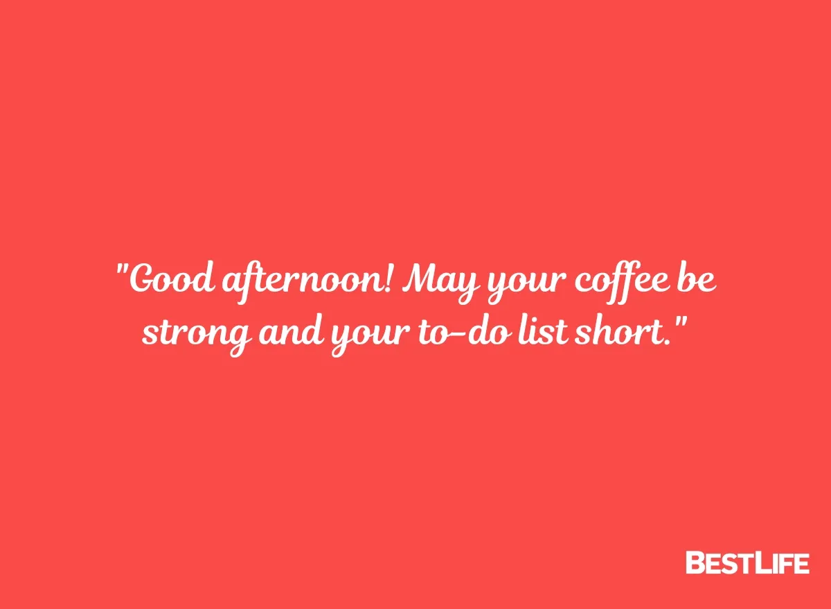 100 Good Afternoon Greetings Sure to Brighten Someone's Day — Best Life