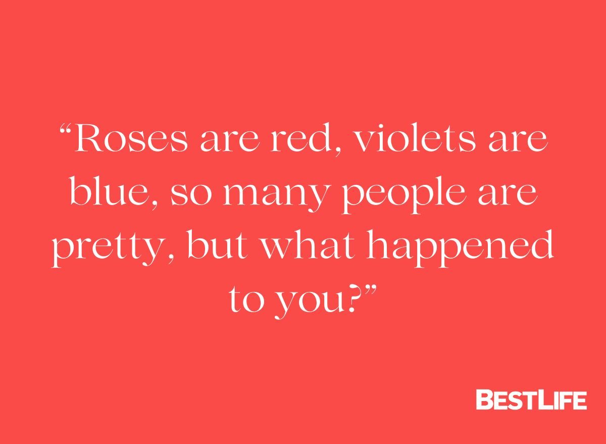 155 Good Roasts That Burn So Bad Best Life 155 Good Roasts That Burn So Bad Best Life