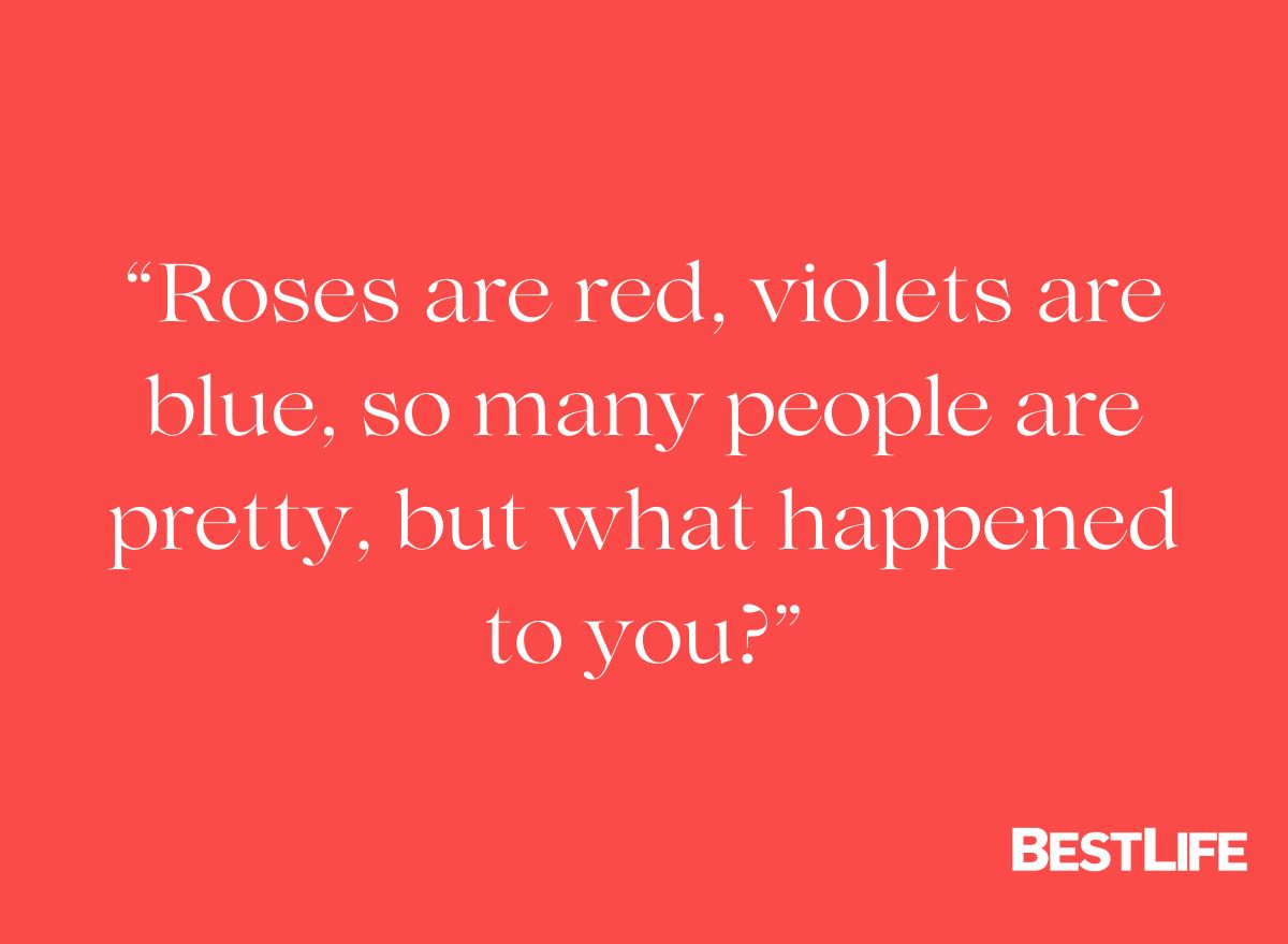 155 Good Roasts That Burn So Bad Best Life 155 Good Roasts That Burn So Bad Best Life